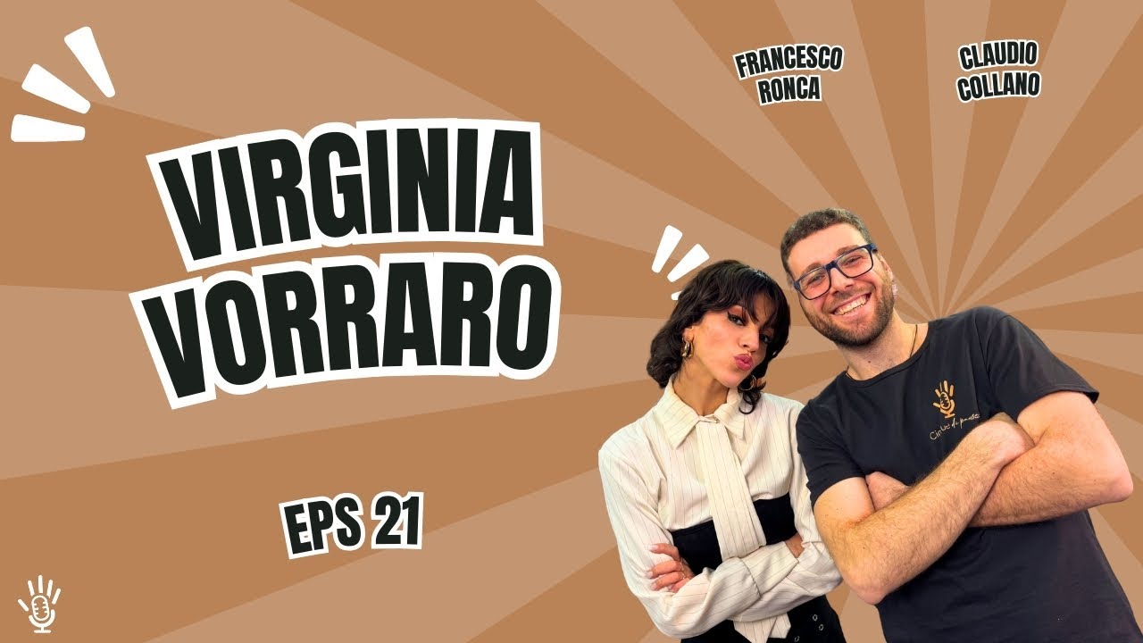 #21 / Una chiacchiera tra AMICI / VIRGINIA VORRARO si prende Cinque di ...