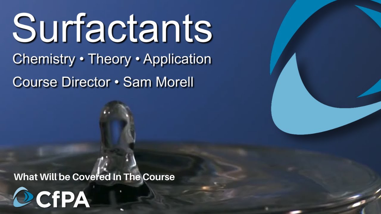 CfPA Course on Surfactants: Chemistry, Theory, and Application with Sam ...