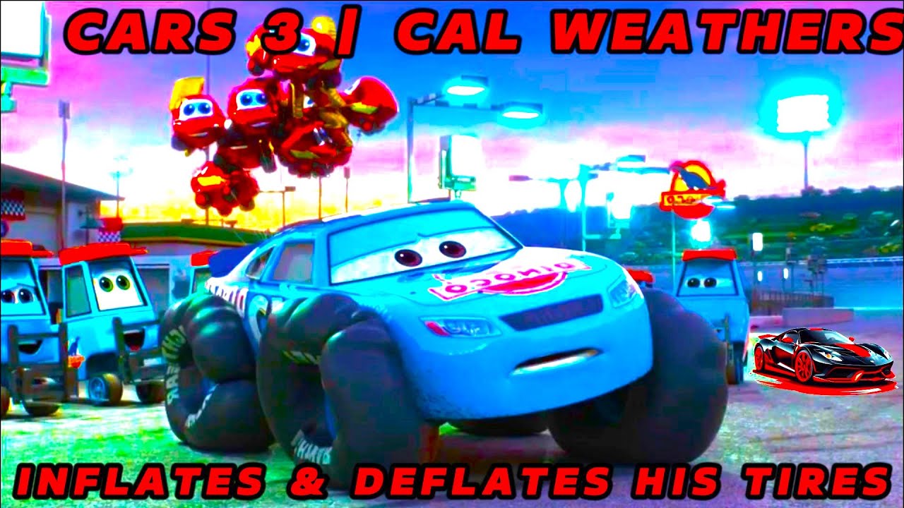 CARS 3 | CAL WEATHERS INFLATES & DEFLATES HIS TIRES WITH CARTOON SOUND ...