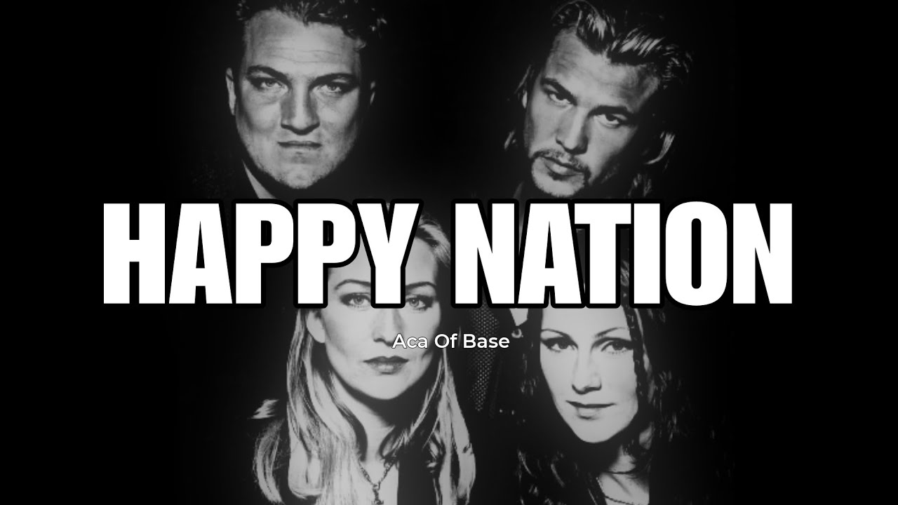 Ace Of Base - Happy Nation (Lyrics) - YouTube