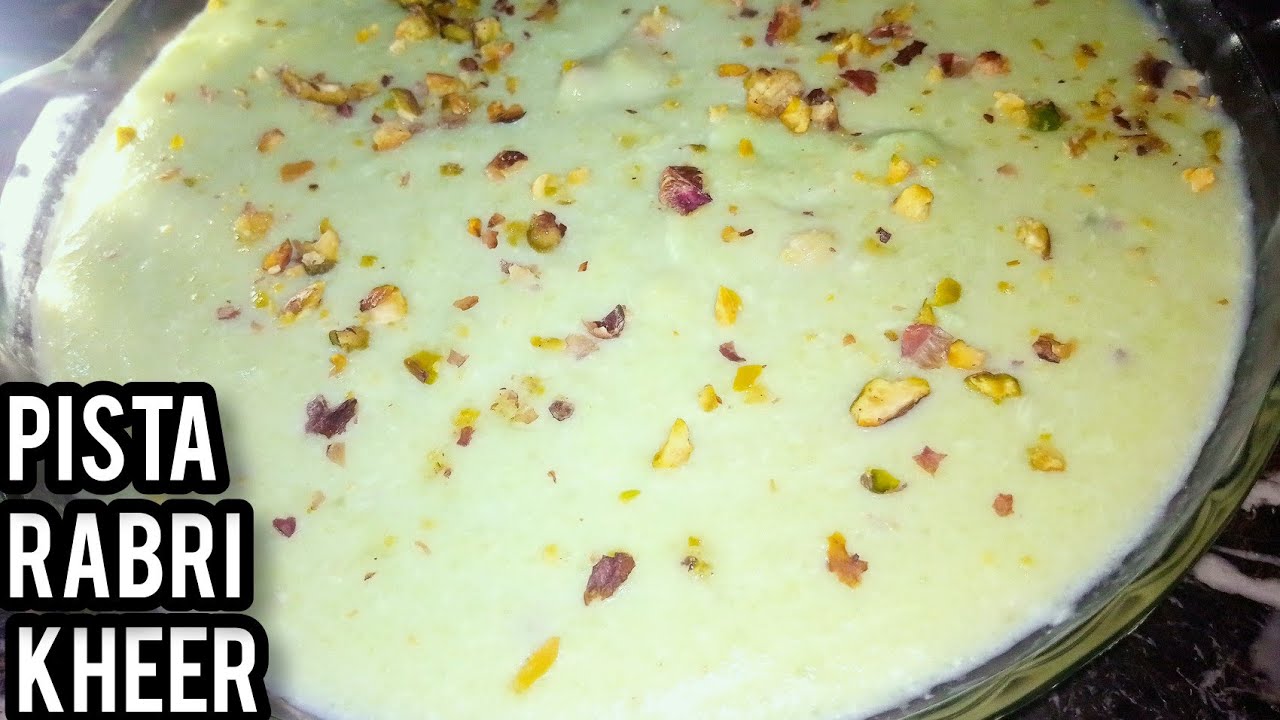 Pista rabri kheer || Rabri or kheer ki fusion recipe by Sam's kitchen ...