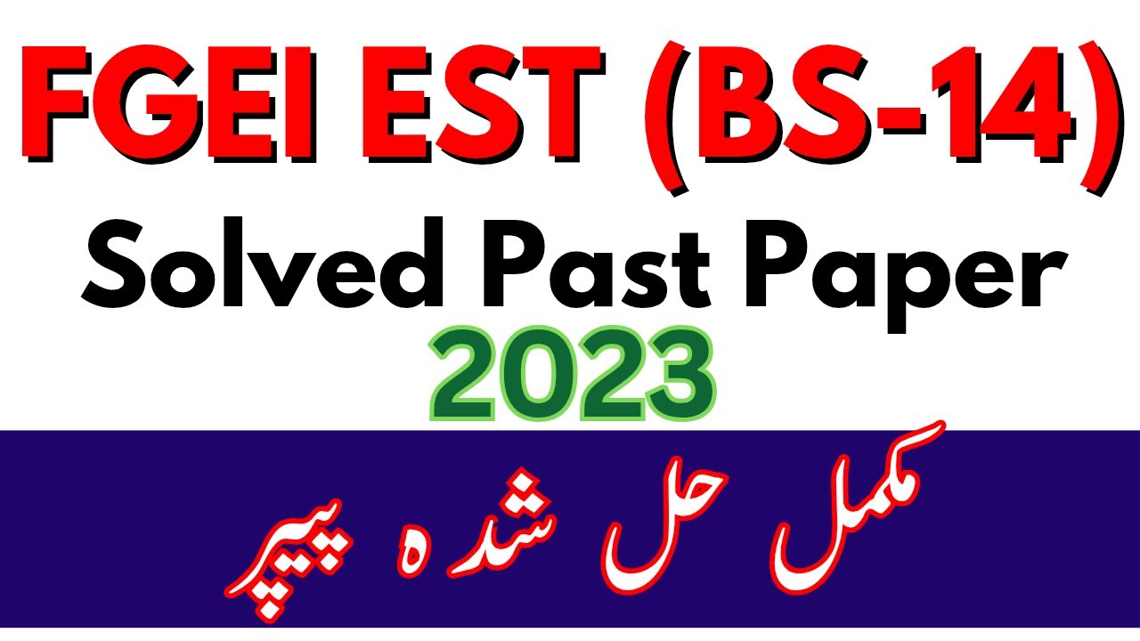 FGEI EST Solved Past Paper 2023 | FGEI Elementary School Teacher Solved Past Papers 2018-2024 ...