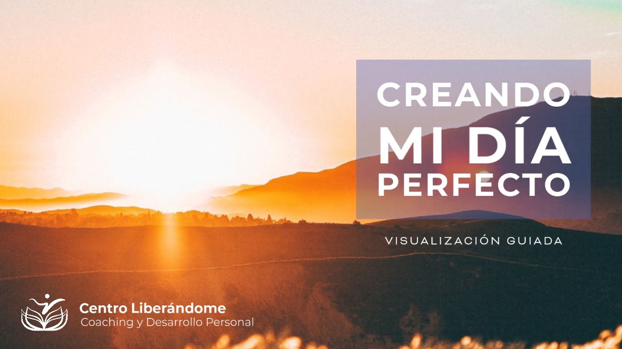 Visualización - Creando mi día perfecto - YouTube