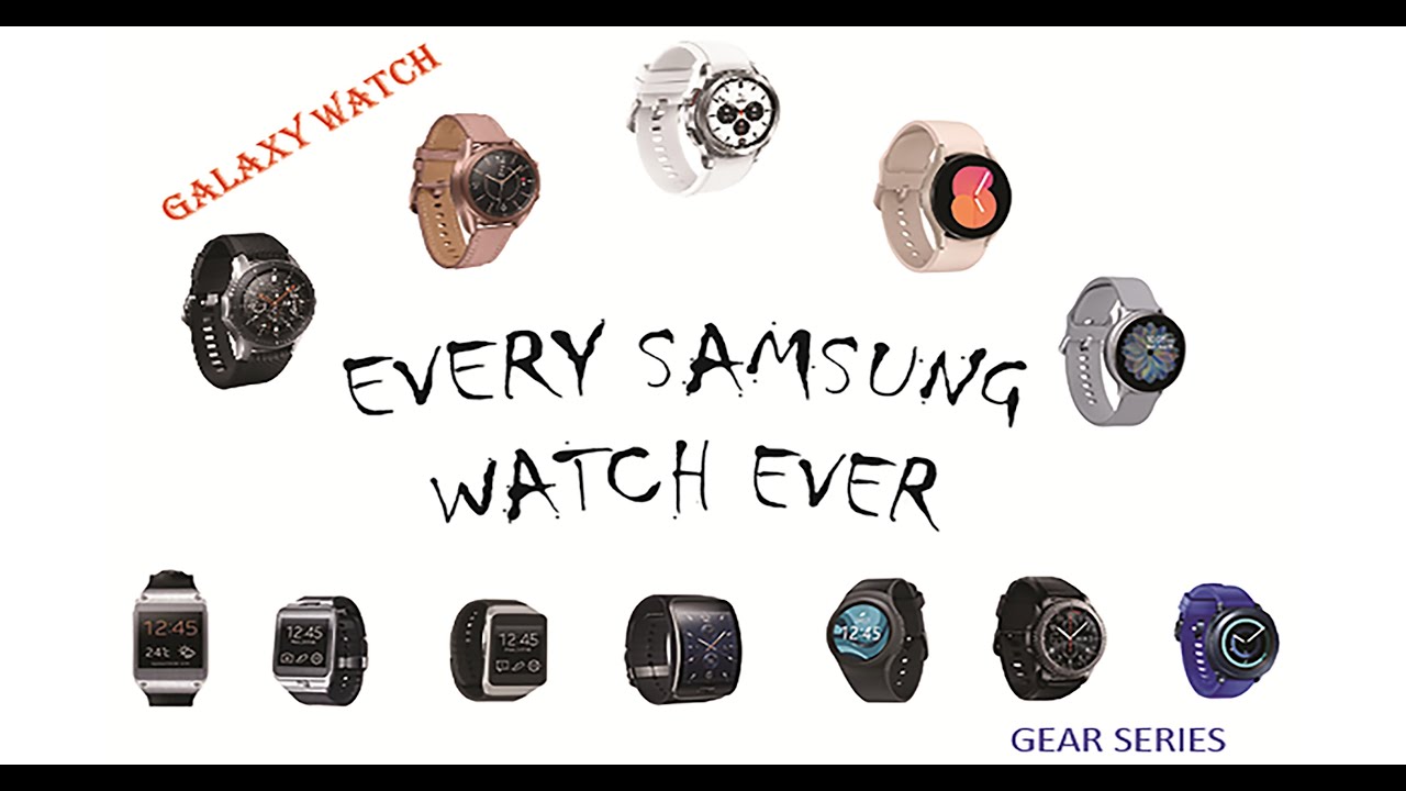 Every Samsung Galaxy Watch Ever!!! - part 1 - YouTube