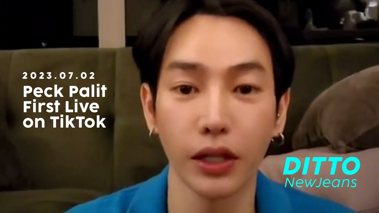 2023.07.02 Peck Palitchoke | First LIVE on TikTok | DITTO - YouTube