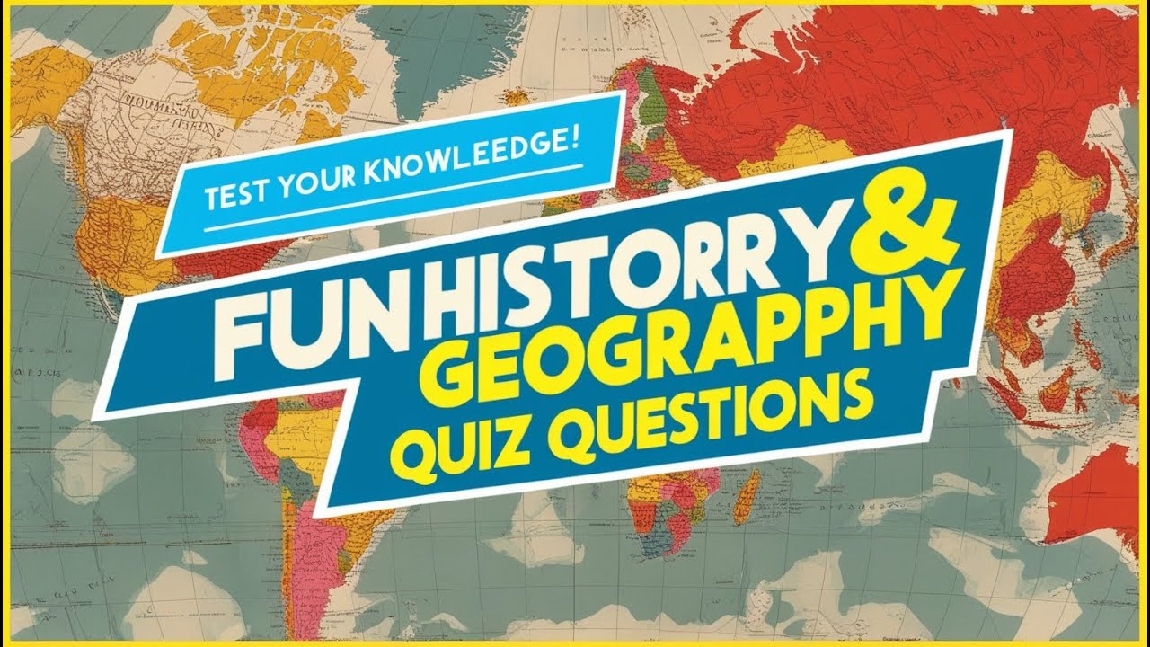 Test Your Knowledge! 5 Fun History & Geography Quiz Questions | How ...
