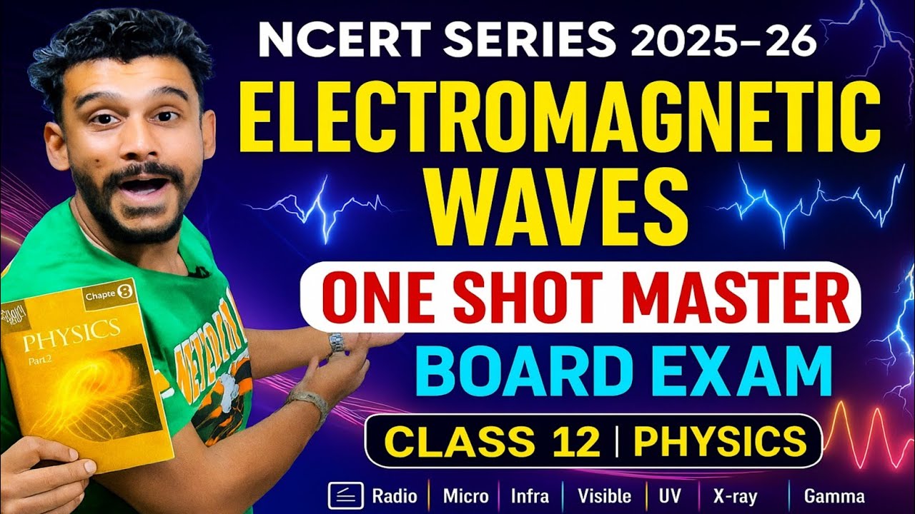 Electromagnetic Waves Class 12 | One Shot Revision 2025-26 | CBSE Board Exam Physics 2025-26 ...