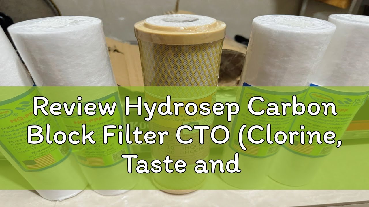 Review Hydrosep Carbon Block Filter CTO (Clorine, Taste and Odor Filter ...