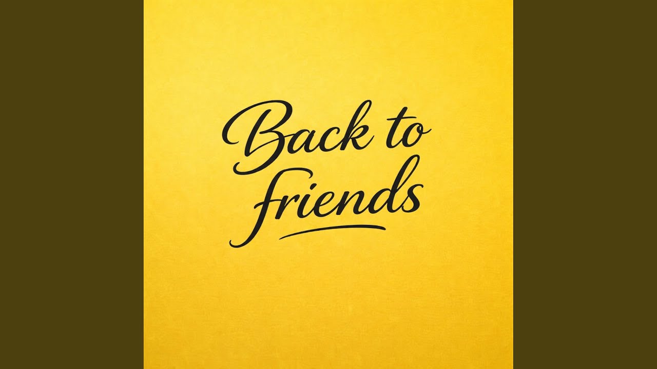 BACK TO FRIENDS (SLO) - YouTube