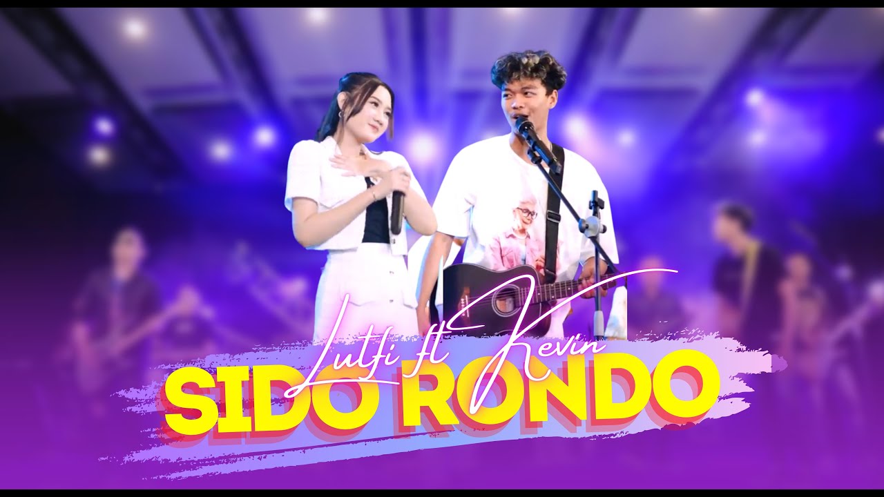 Lutfiana Dewi ft Kevin Ihza - SIDO RONDO (Official Music Video ANEKA ...
