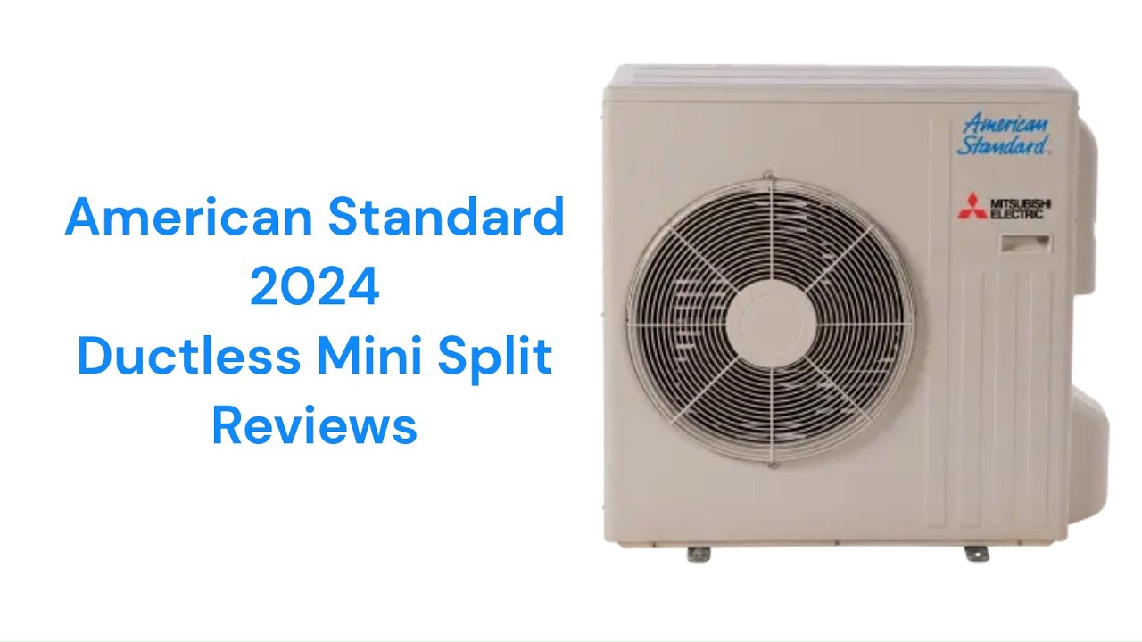 HvacRepairGuy 2024 American Standard Brand Ductless Mini Split Reviews ...