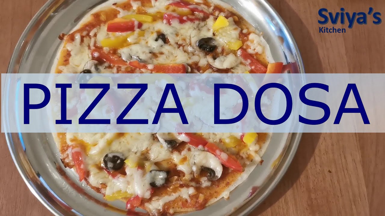 Pizza Dosa | Homemade Pizza Dosa Recipe - YouTube