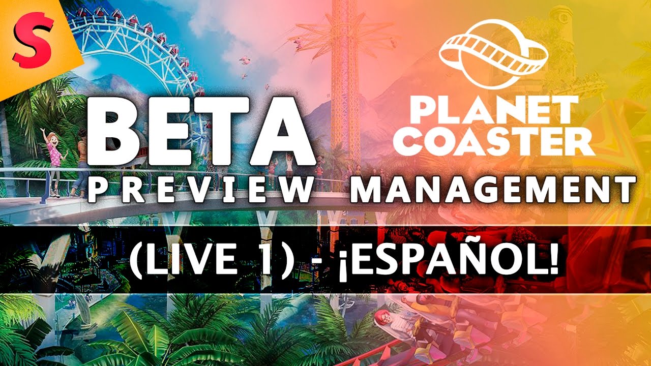Planet Coaster: BETA New Management (Live 1) - En Español! - YouTube