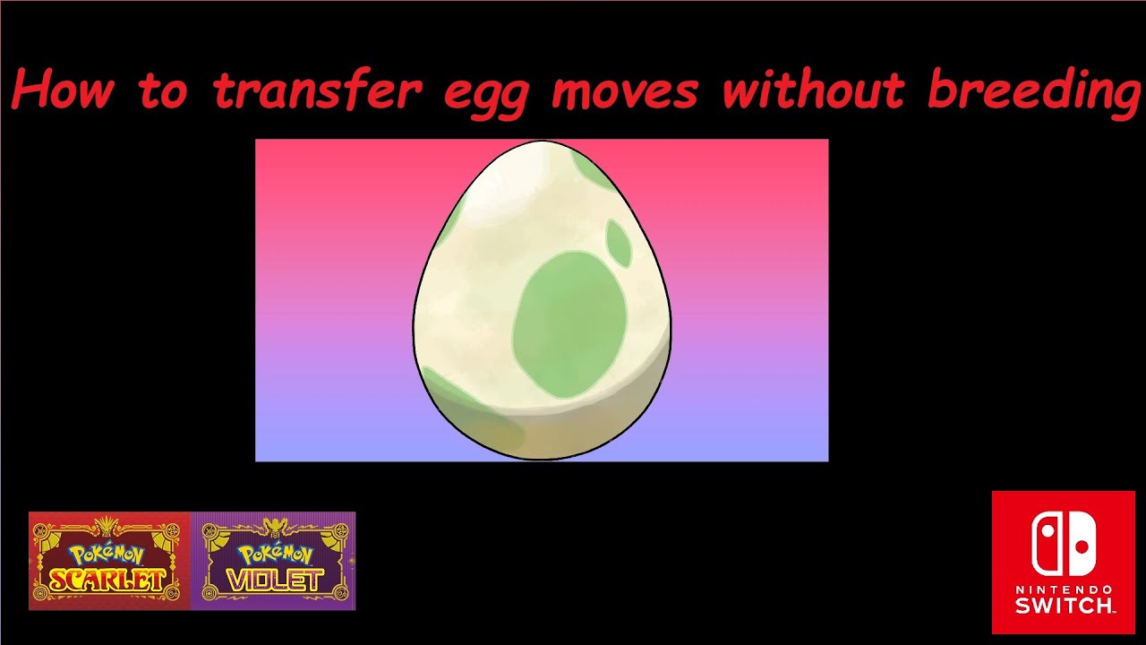 How to transfer an egg move without breeding in pokemon Scarlet and ...