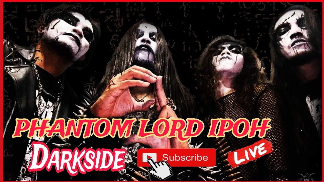 PHANTOM LORD IPOH - DARKSIDE (Live) - YouTube