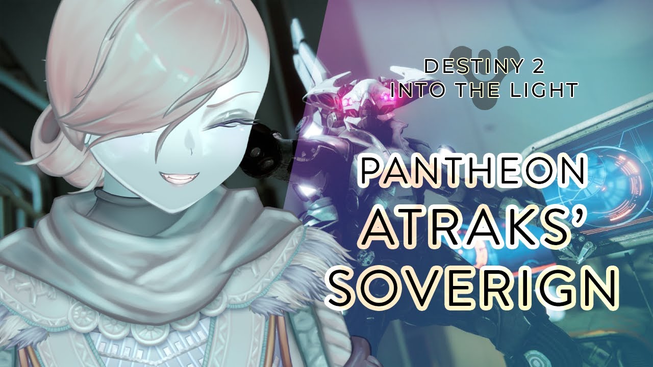 PANTHEON: ATRAK'S SOVEREIGN (Week 1) | Destiny 2 Vtuber - YouTube
