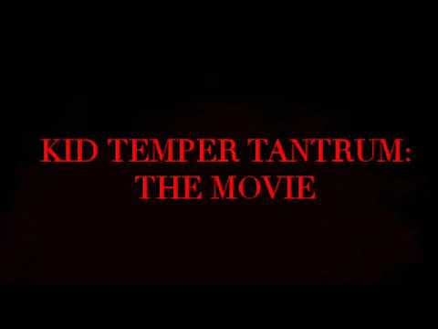 Oh Shiitake Mushrooms - KID TEMPER TANTRUM: THE MOVIE (2017)-Teaser Trailer (FAN-MADE TRAILER)