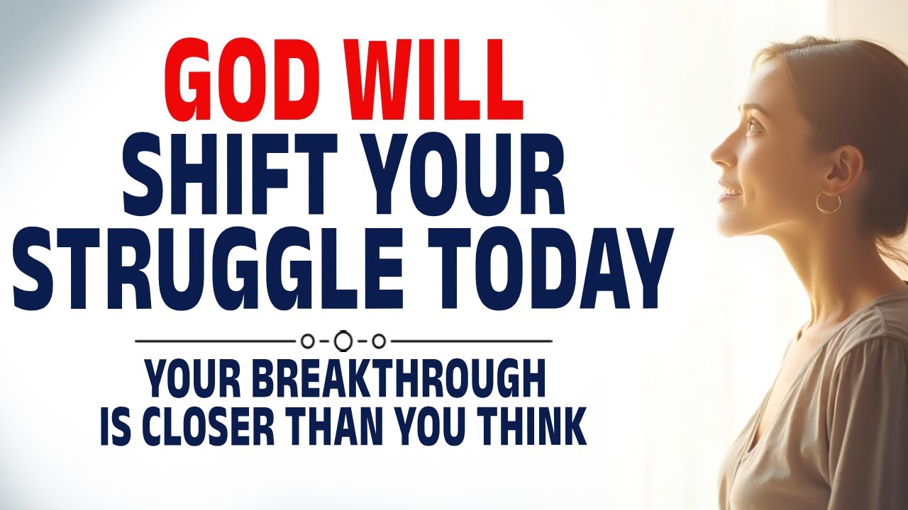 God Is About to SHIFT Your Season of STRUGGLE | Powerful Encouragement ...