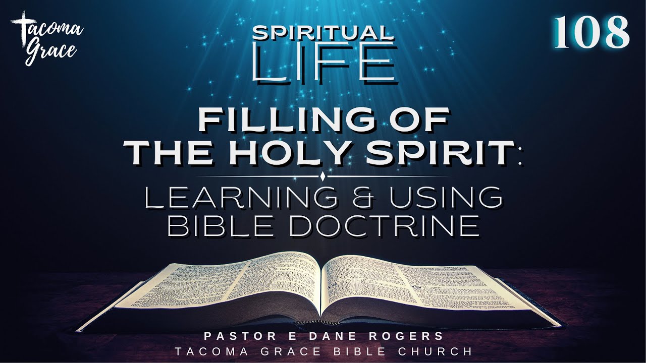 SL 108 | Filling of the Holy Spirit: Learning & Using Bible Doctrine ...