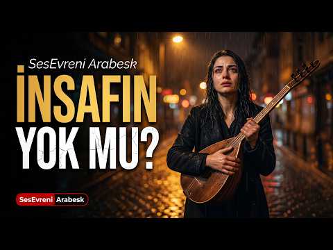 İnsafın Yok mu? | SesEvreni Arabesk 2026