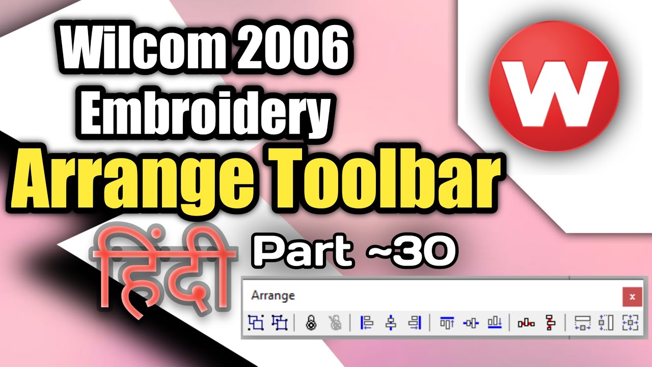 Arrange Toolbar : Wilcom 2006 Embroidery Designing Tutorial hindi - YouTube