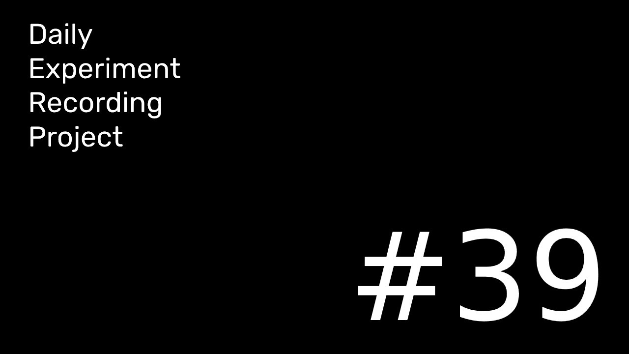 Daily Experiment Recording Project #39 - YouTube