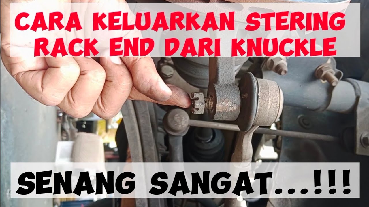 Cara buka keluarkan Tie rod end dari knuckle tanpa guna special tools ...