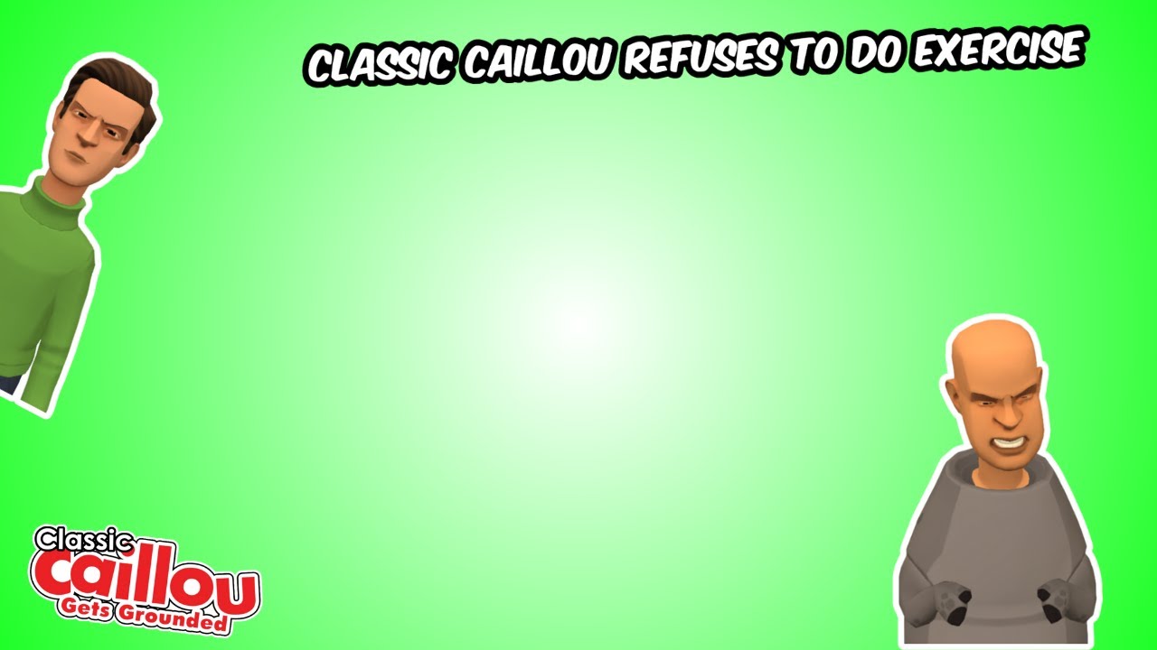 Classic Caillou Refuses to do Exercise/Boris & Classic Caillou Gets ...