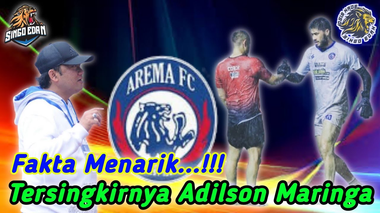 Arema Terbaru || Fakta Menarik Tersingkirnya Adilson Maringa - YouTube