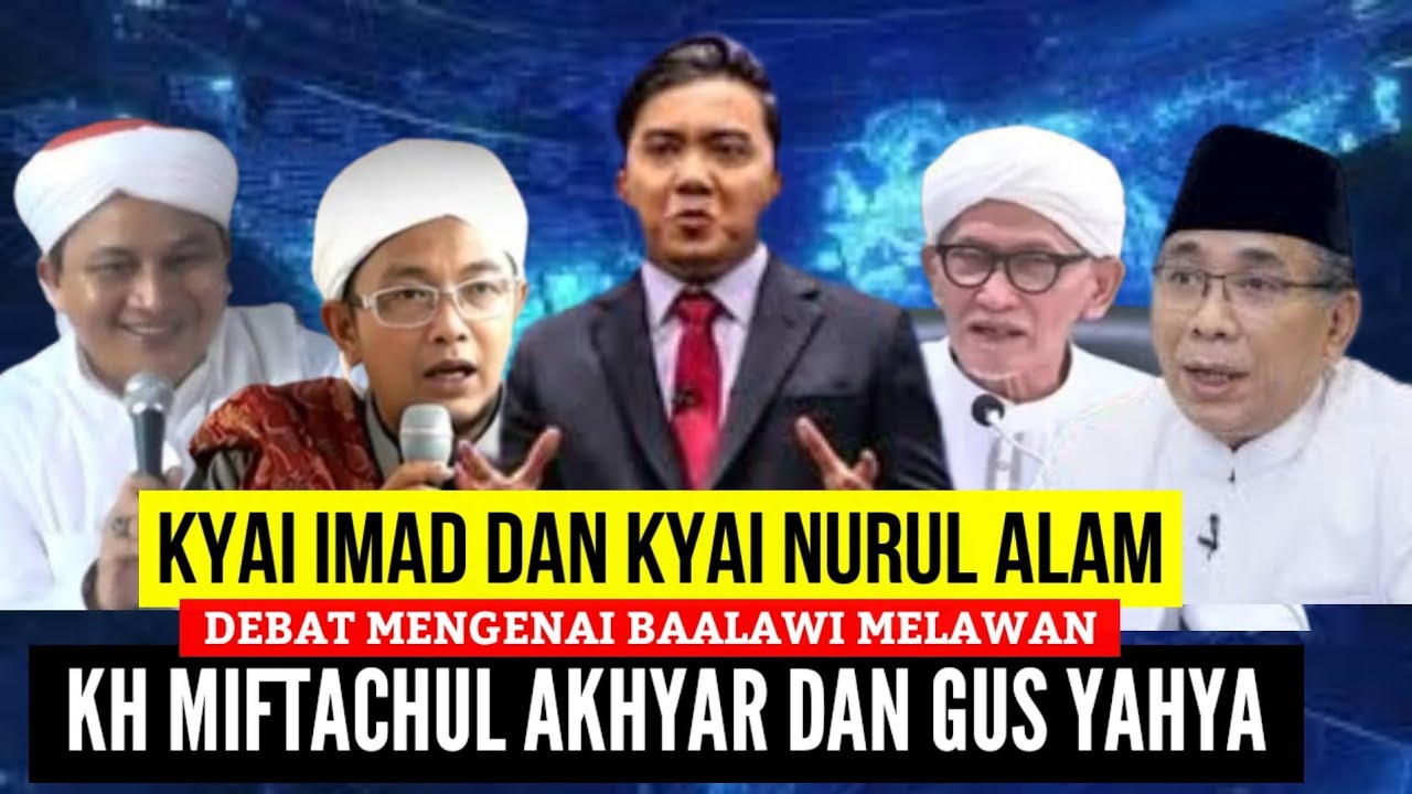 FULL VIDEO : DEBAT SENGIT KYAI IMAD, KYAI NURUL ALAM VS GUS YAHYA, KH ...