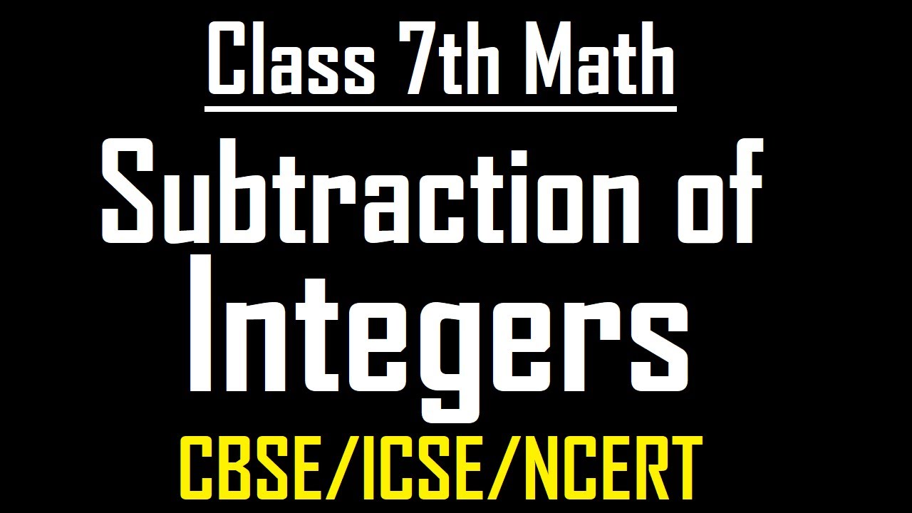 Subtraction of Integers /Class 7th Math/ CBSE Math - YouTube