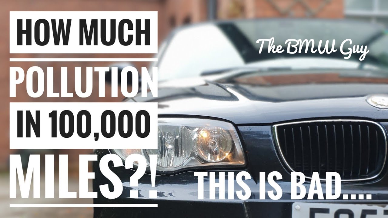 How much *POLLUTION* my BMW has emitted in 100,000 Miles! - YouTube