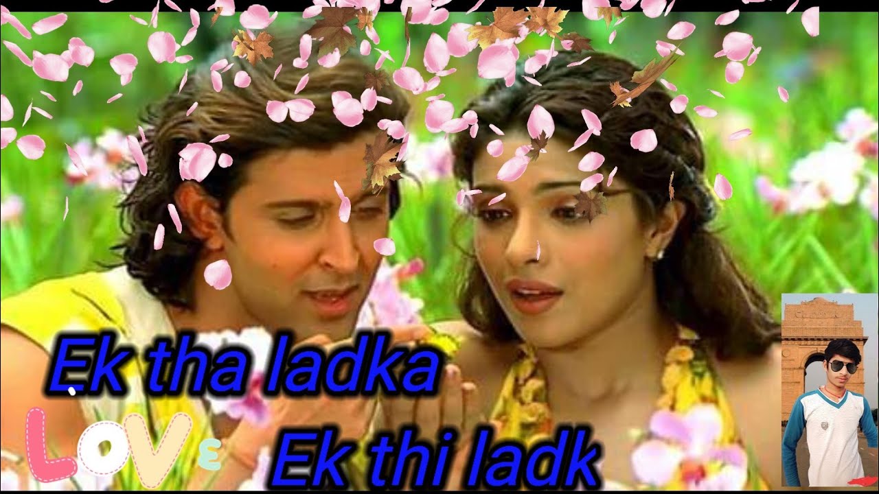 Ek tha ladka ek thi ladki 2020 new hindi song Hrithik rosan - YouTube