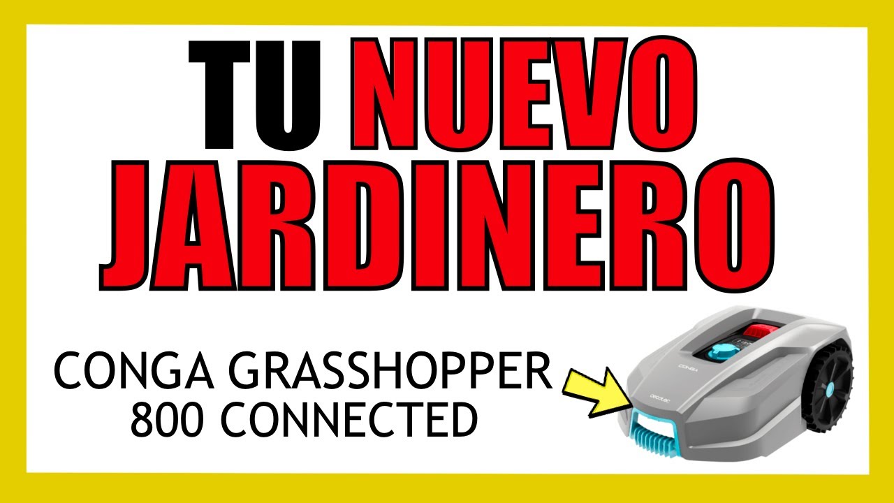 🚨 LO PROBAMOS | 🌿 CONGA GRASSHOPPER 800 CONNECTED: un ROBOT CORTACÉSPED INTELIGENTE TOP ...