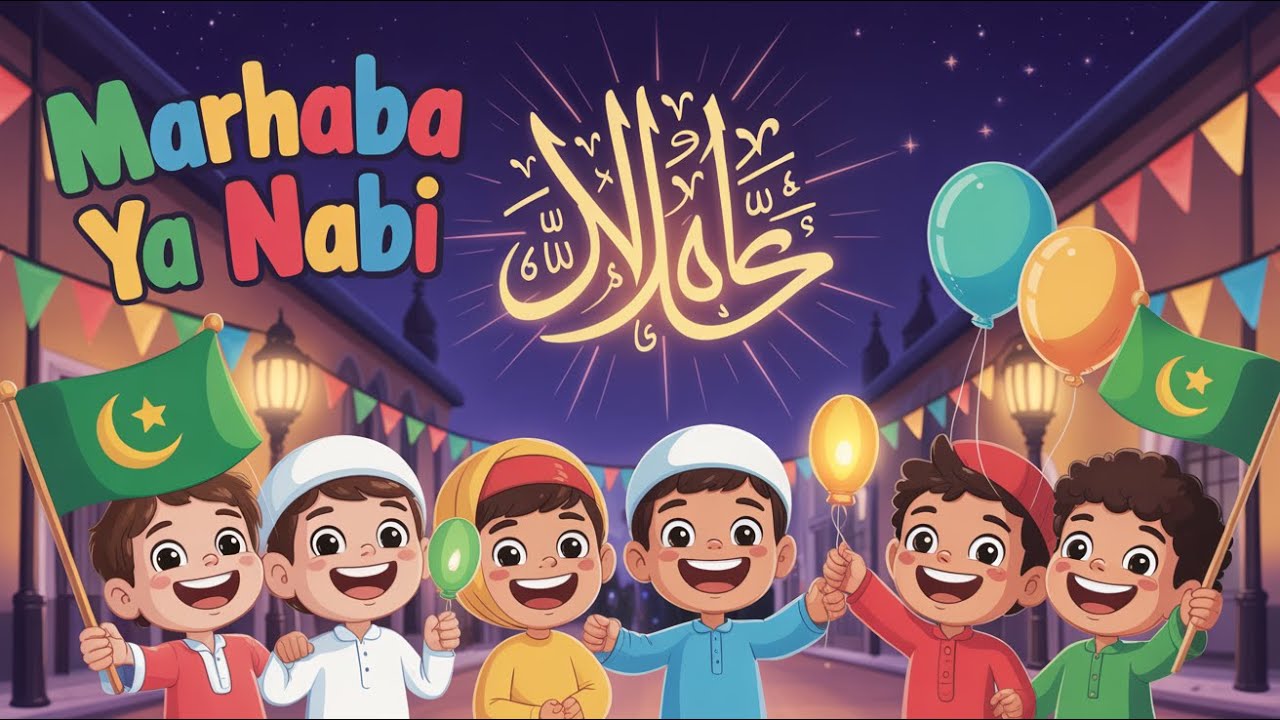🌙 Marhaba Ya Nabi | Kids Islamic Celebration Song | Milad-un-Nabi ...