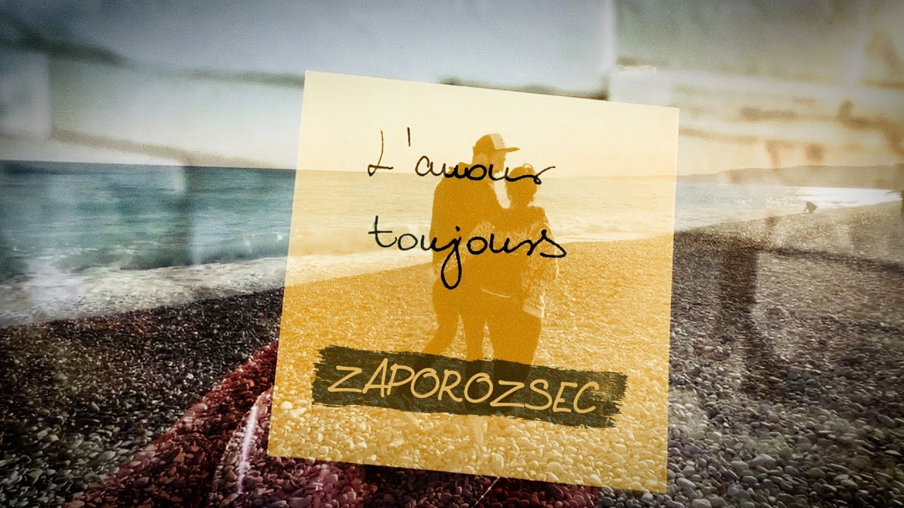 Zaporozsec - L'amour toujours - YouTube