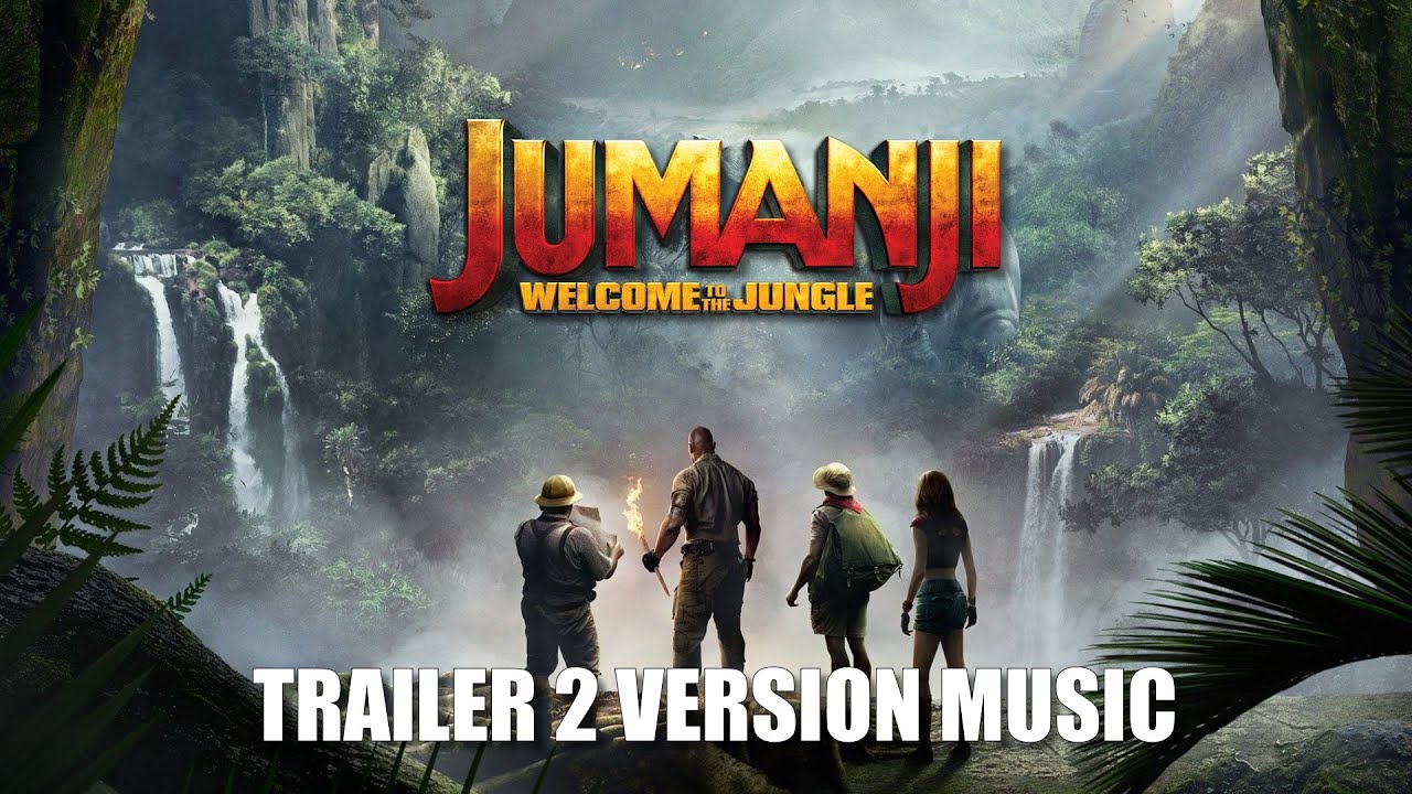 JUMANJI: WELCOME TO THE JUNGLE Trailer 2 Music Version - YouTube