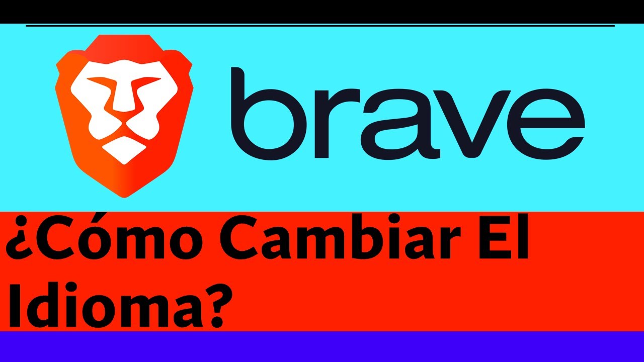 ¿Cómo Cambiar El Idioma Del Explorador Brave? - Mostrar Brave Web ...