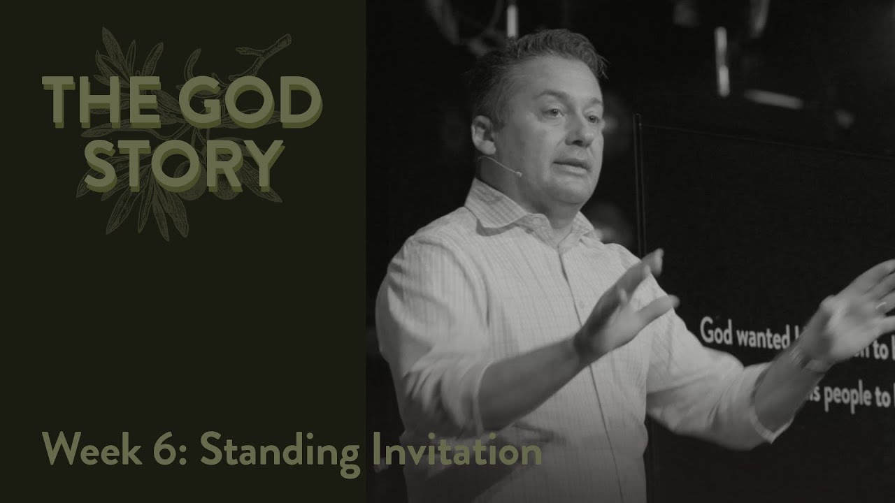 Standing Invitation | The God Story | Week 6 (Full Service) - YouTube