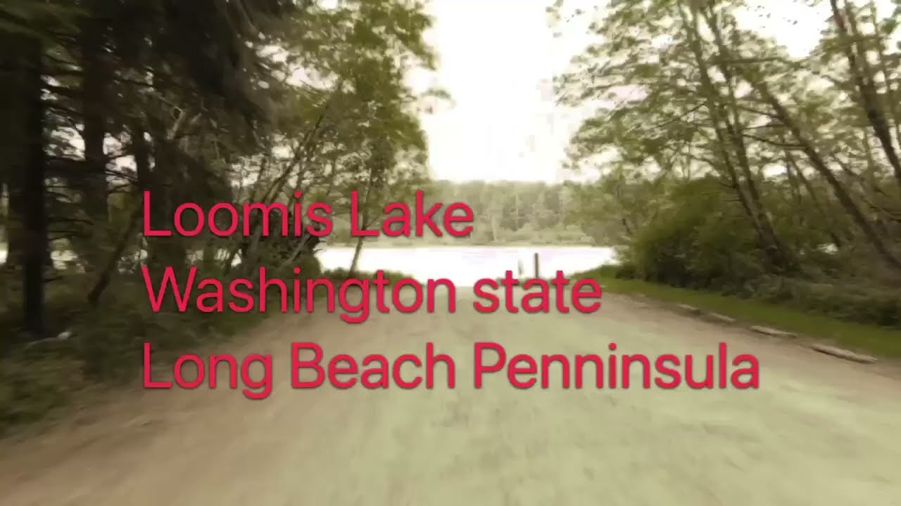 Loomis Lake - Long Beach, WA. - YouTube