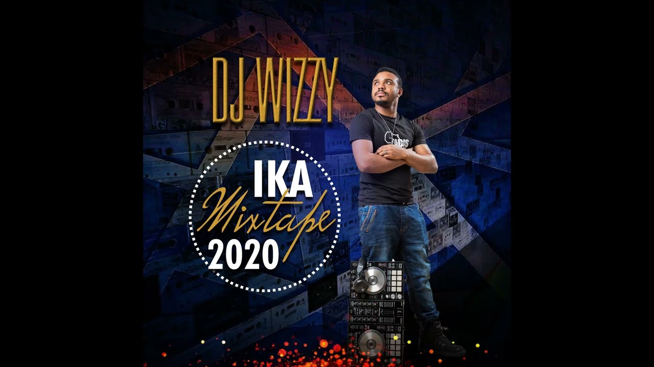IKA VOICE JUNE 2020 MIXTAPE BY DJ WIZZY - YouTube