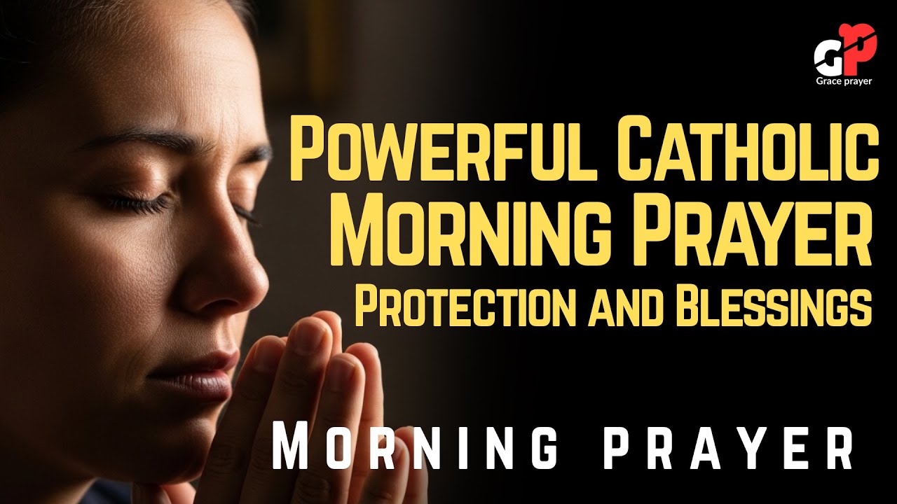 Powerful Catholic Morning Prayer Protection and Blessings | Morning ...