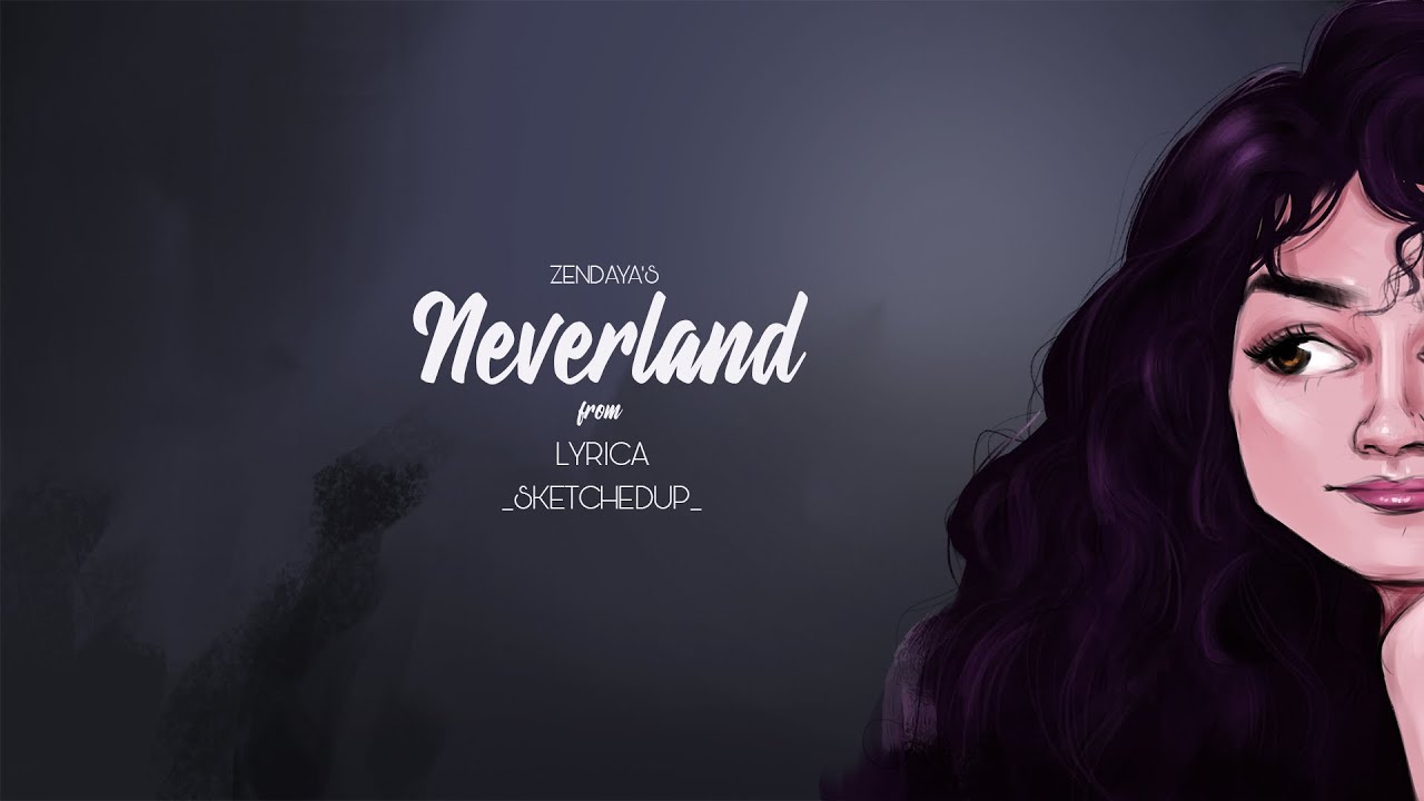 Zendaya's Neverland||Lyrical video||Sketchedup||Lyrica|| - YouTube