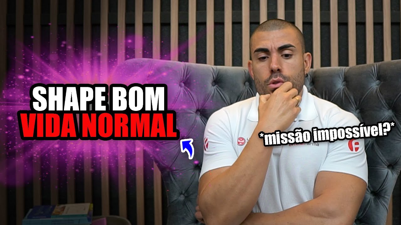 Como ter um shape bom com uma vida normal? - YouTube