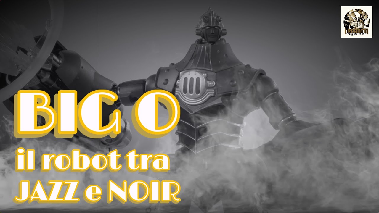 BIG O Soul of Chogokin GX-48K, il robot tra Jazz e Noir - YouTube