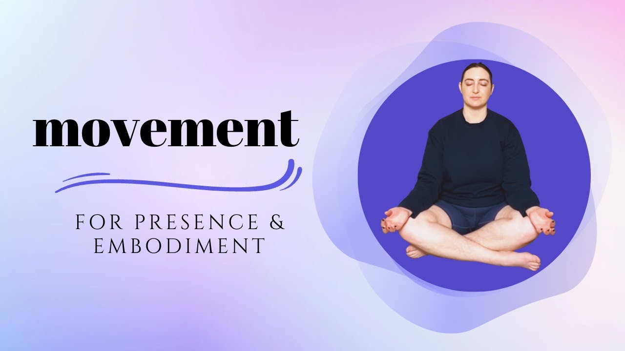 Movement for Presence and Embodiment | Explore Movement Project - YouTube