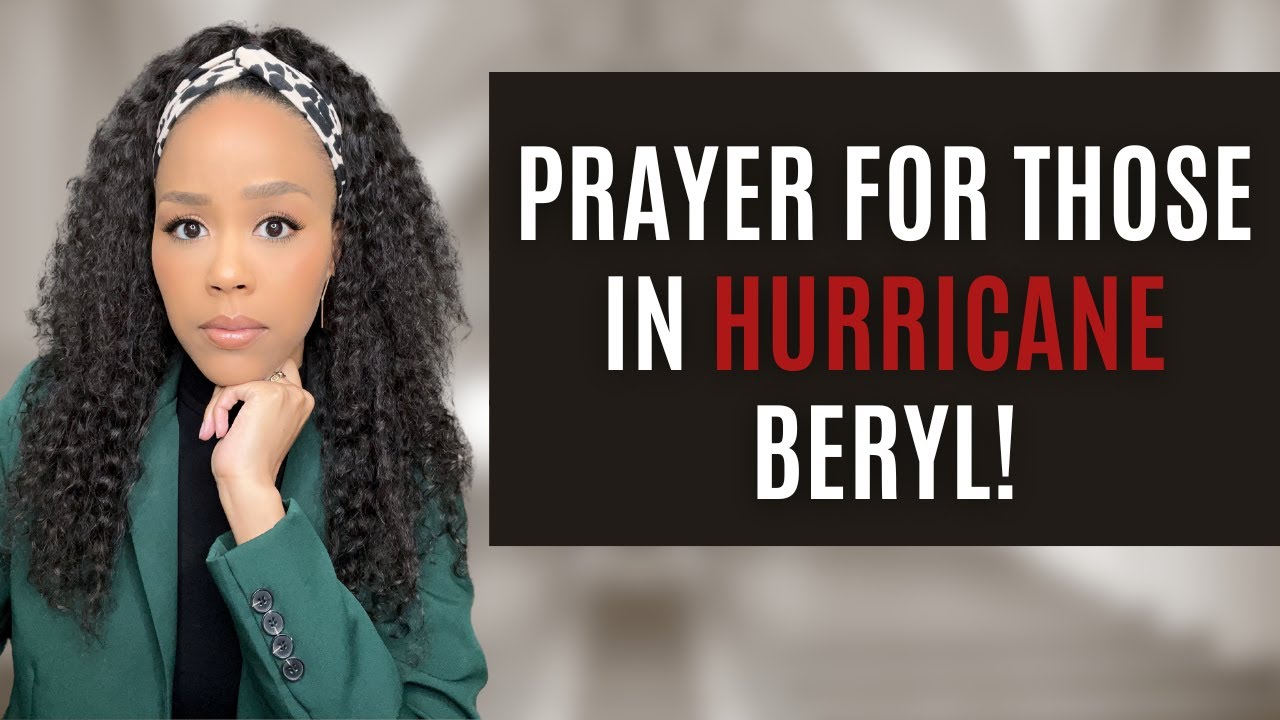 PRAYER FOR THOSE IN HURRICANE BERYL! | PRAYER AND WORSHIP WITH LALA ...