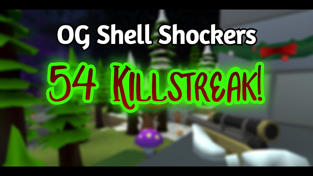 OG Shell Shockers - 54 Killstreak! - YouTube
