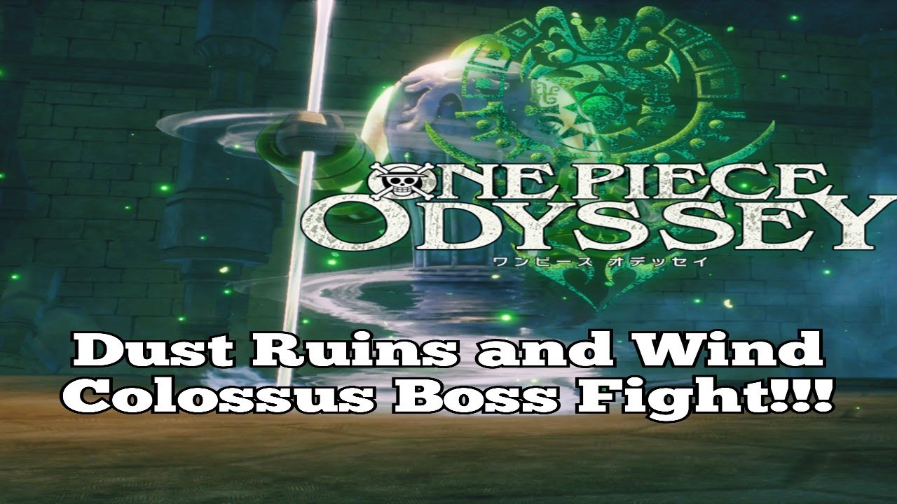 One Piece Odyssey Playthrough!!! Dust Ruins and Wind Colossus Boss ...