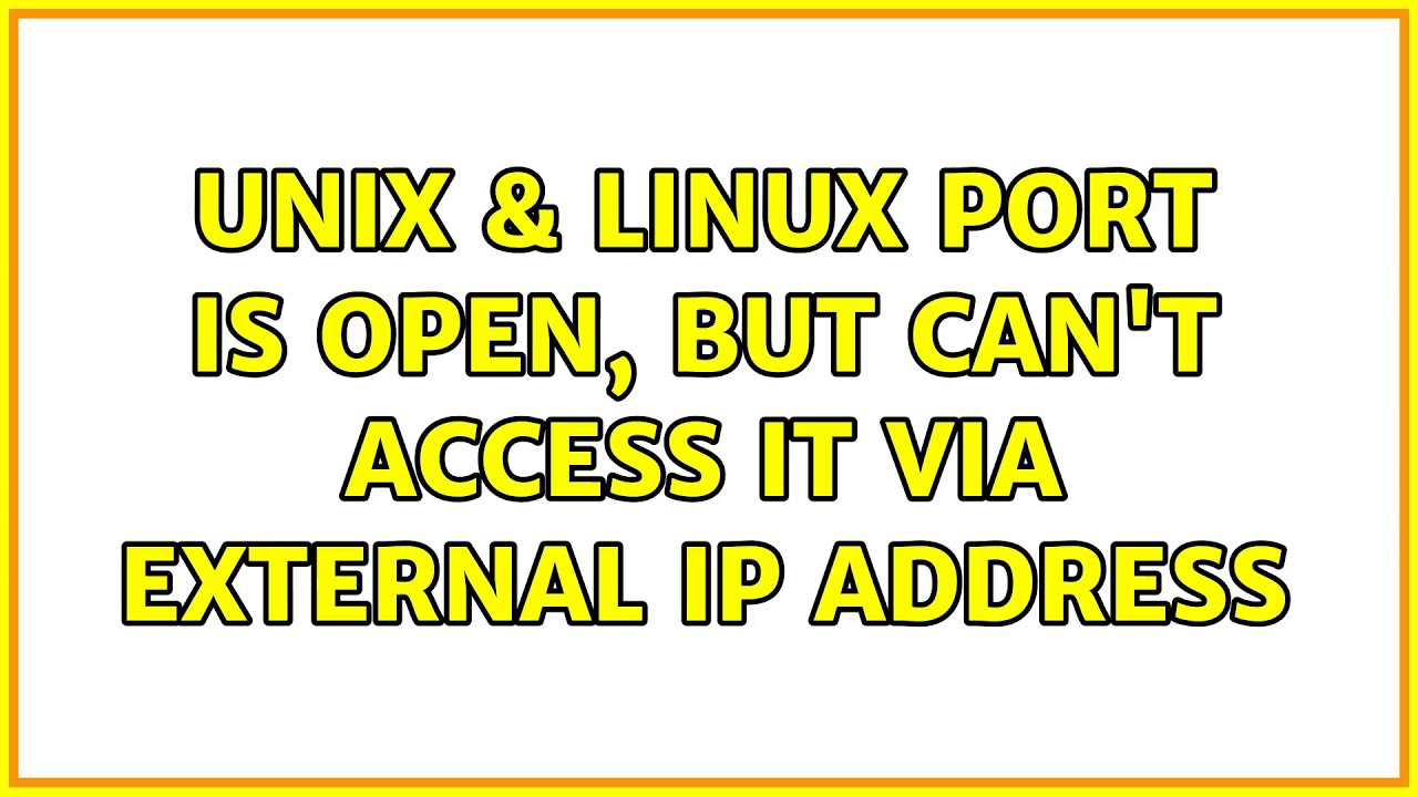 Unix & Linux: Port is open, but can't access it via external IP address ...